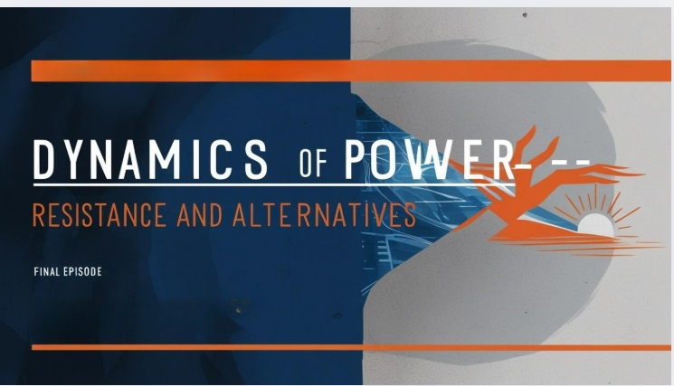 Dynamics of Power – Resistance and Alternatives – Ivy Barrow