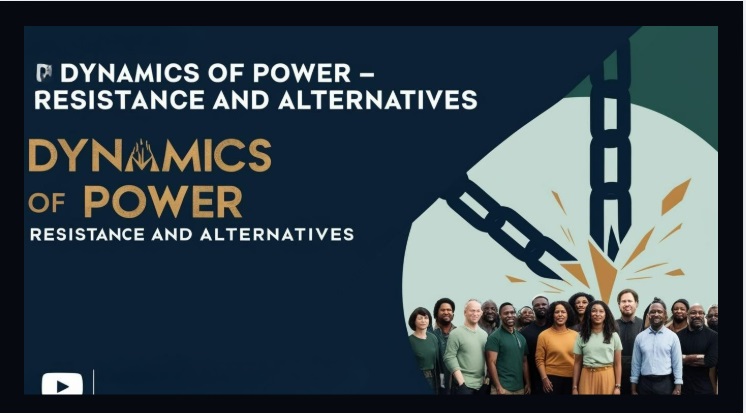 Dynamics of Power – Resistance and Alternatives – Ivy Barrow